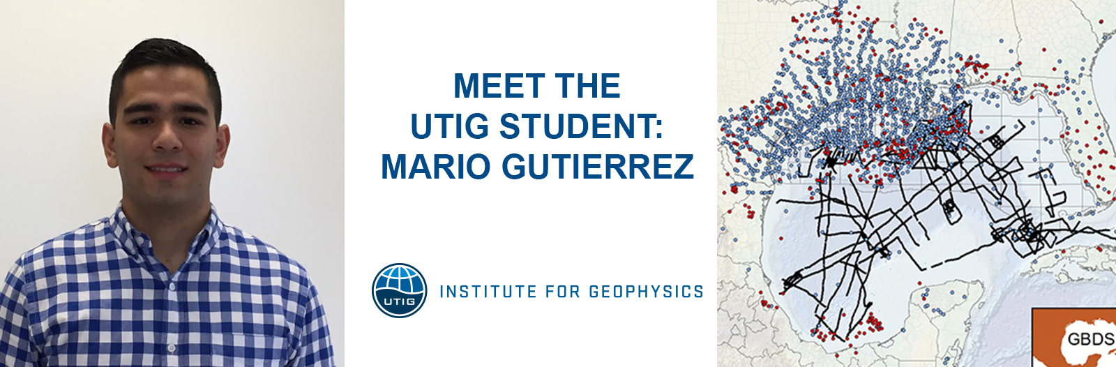 Student Profile: Mario Gutierrez - UT Institute for Geophysics