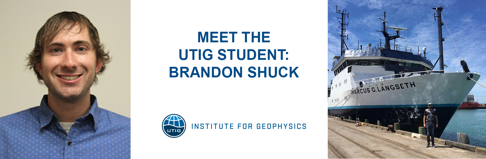 Meet the UTIG Student: Brandon Shuck - UT Institute for Geophysics